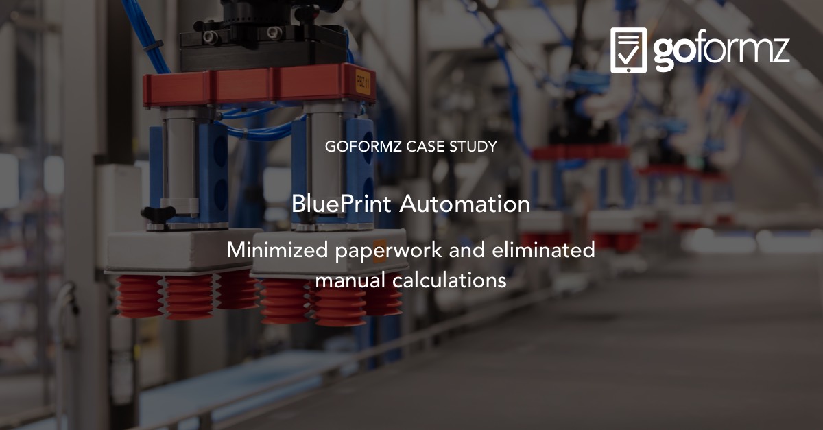 Case Study – BluePrint Automation and Mobile Manufacturing Forms – GoFormz