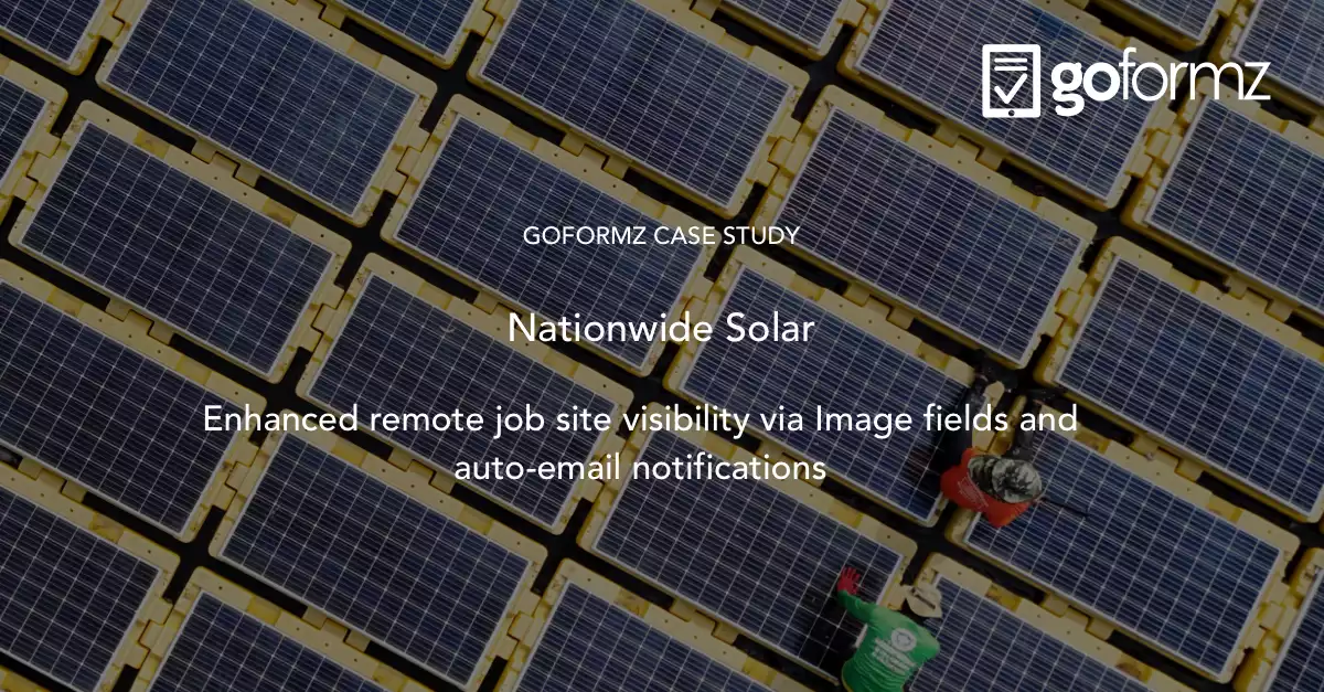 Case Study – Nationwide Solar and Mobile Solar Forms – GoFormz